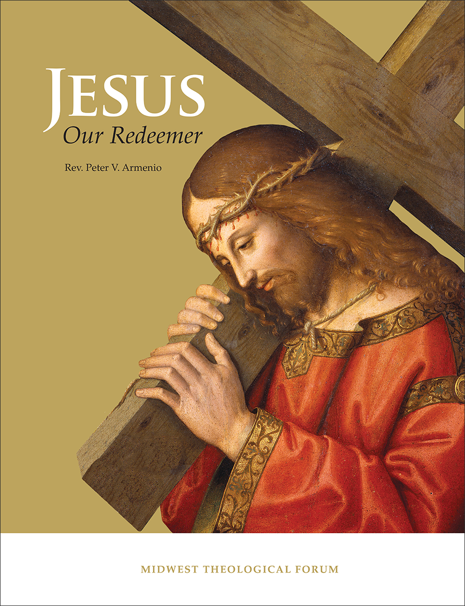 Jesus, Our Redeemer | Midwest Theological Forum | MTF