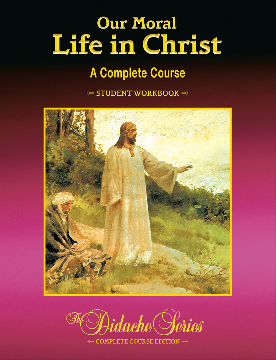 Our Moral Life in Christ - Complete Course Edition - Student Workbook ...