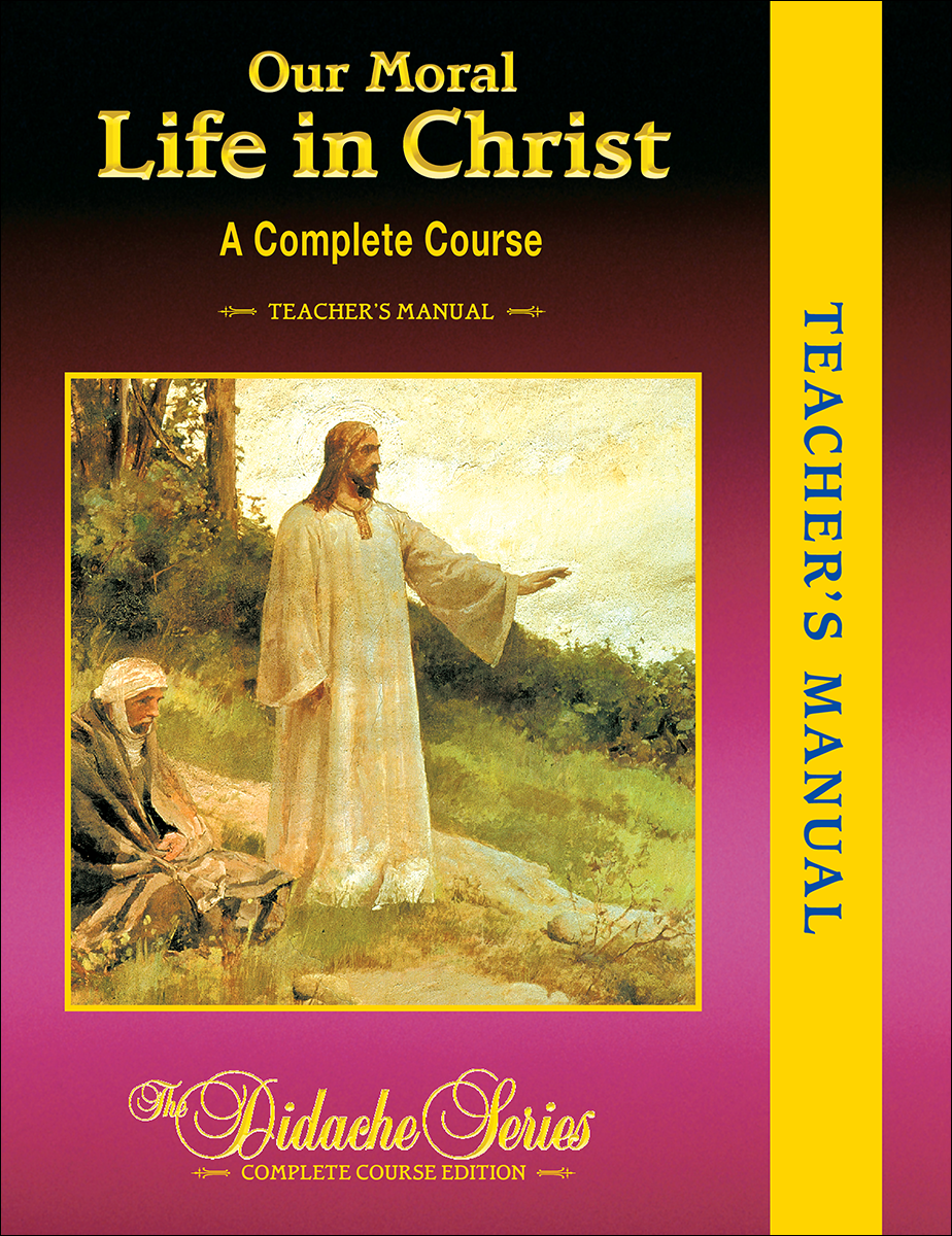 Our Moral Life in Christ - Complete Course Edition - Teacher's Manual | Midwest Theological ...